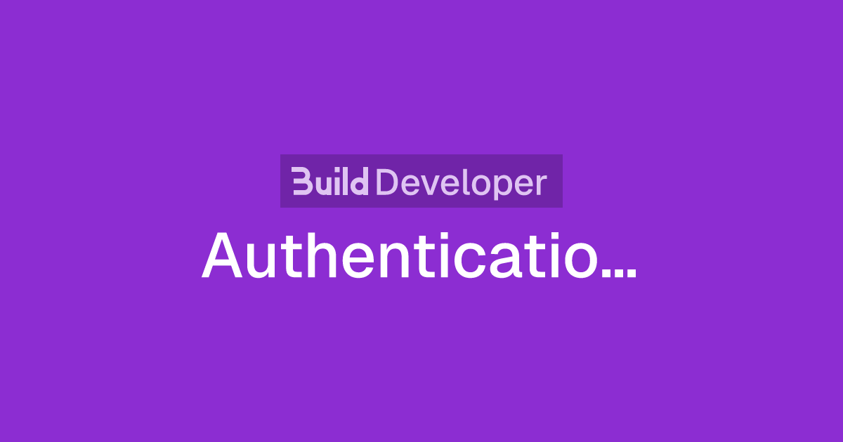 Authentication Guide | Build Developer